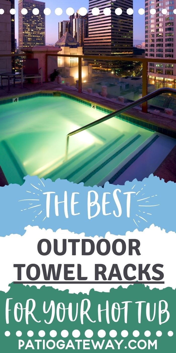 Best Hot Tub Outdoor Towel Rack - Patio Gateway