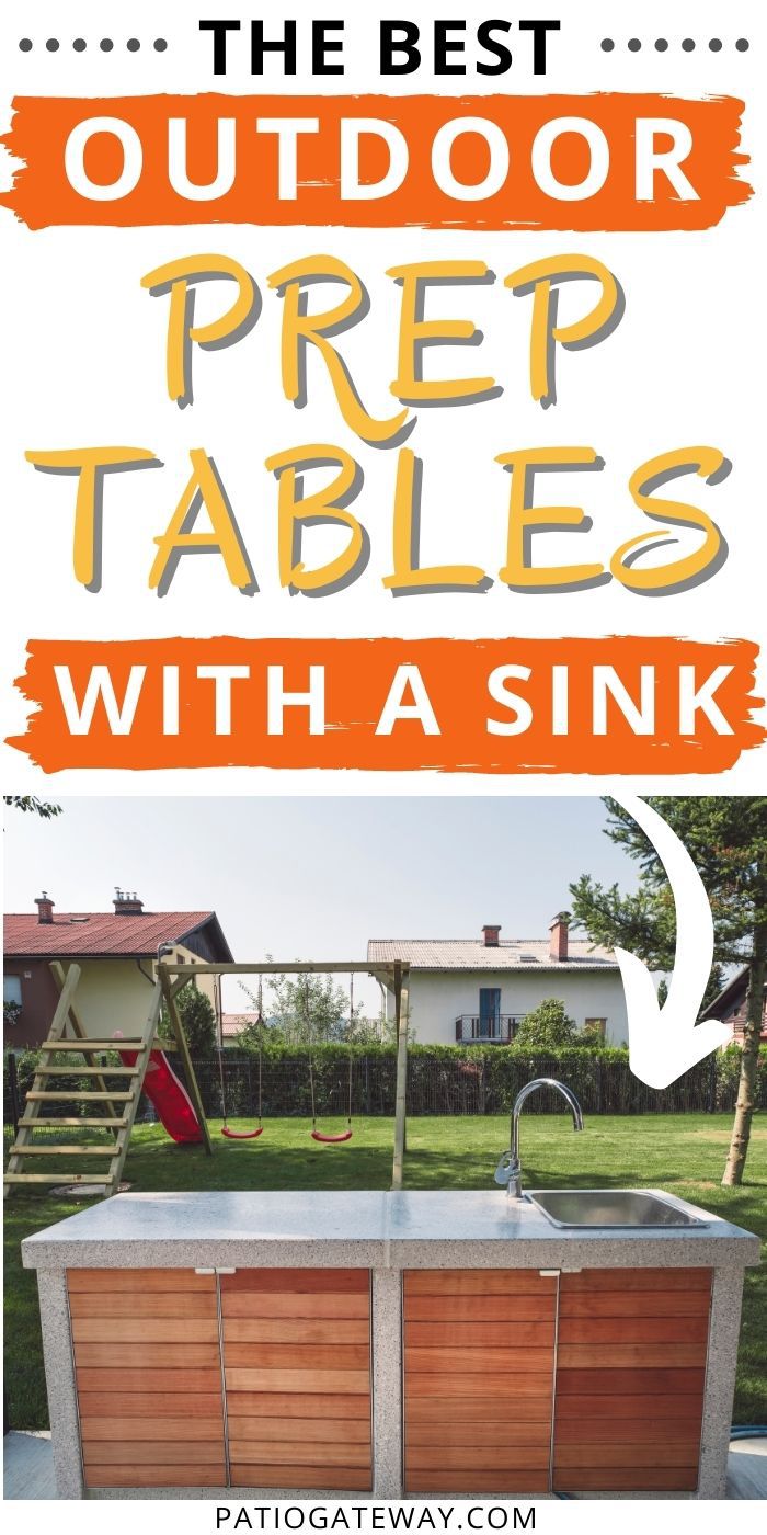 Best Outdoor Prep Table With Sink - Patio Gateway