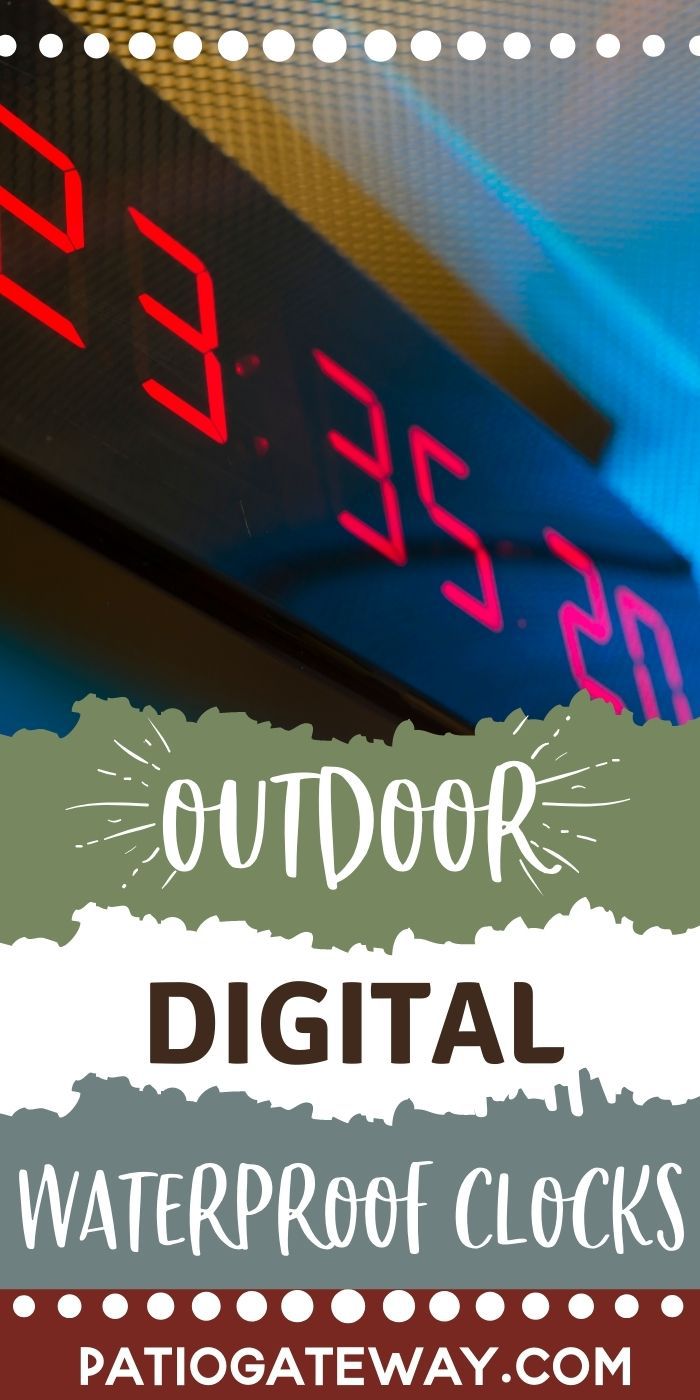Best Outdoor Digital Clock - Patio Gateway