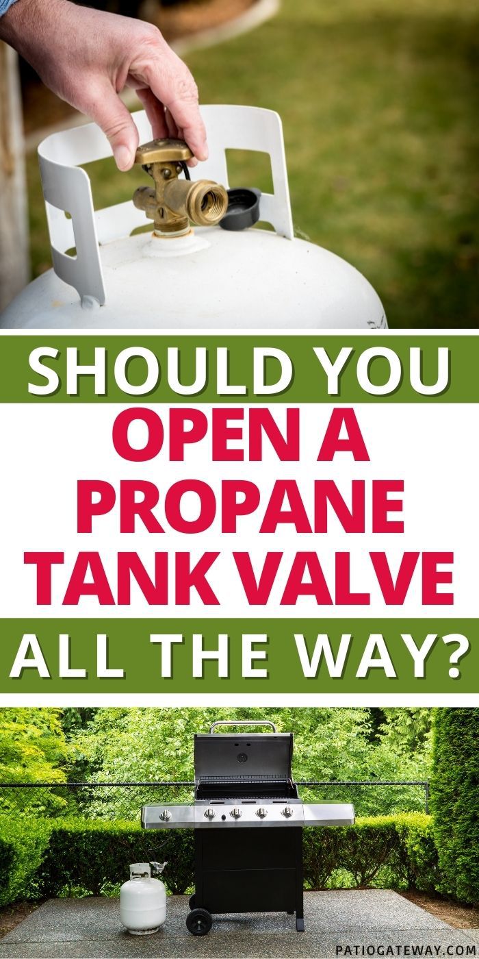 Should you Open a Propane Tank Valve All the Way? - Patio Gateway