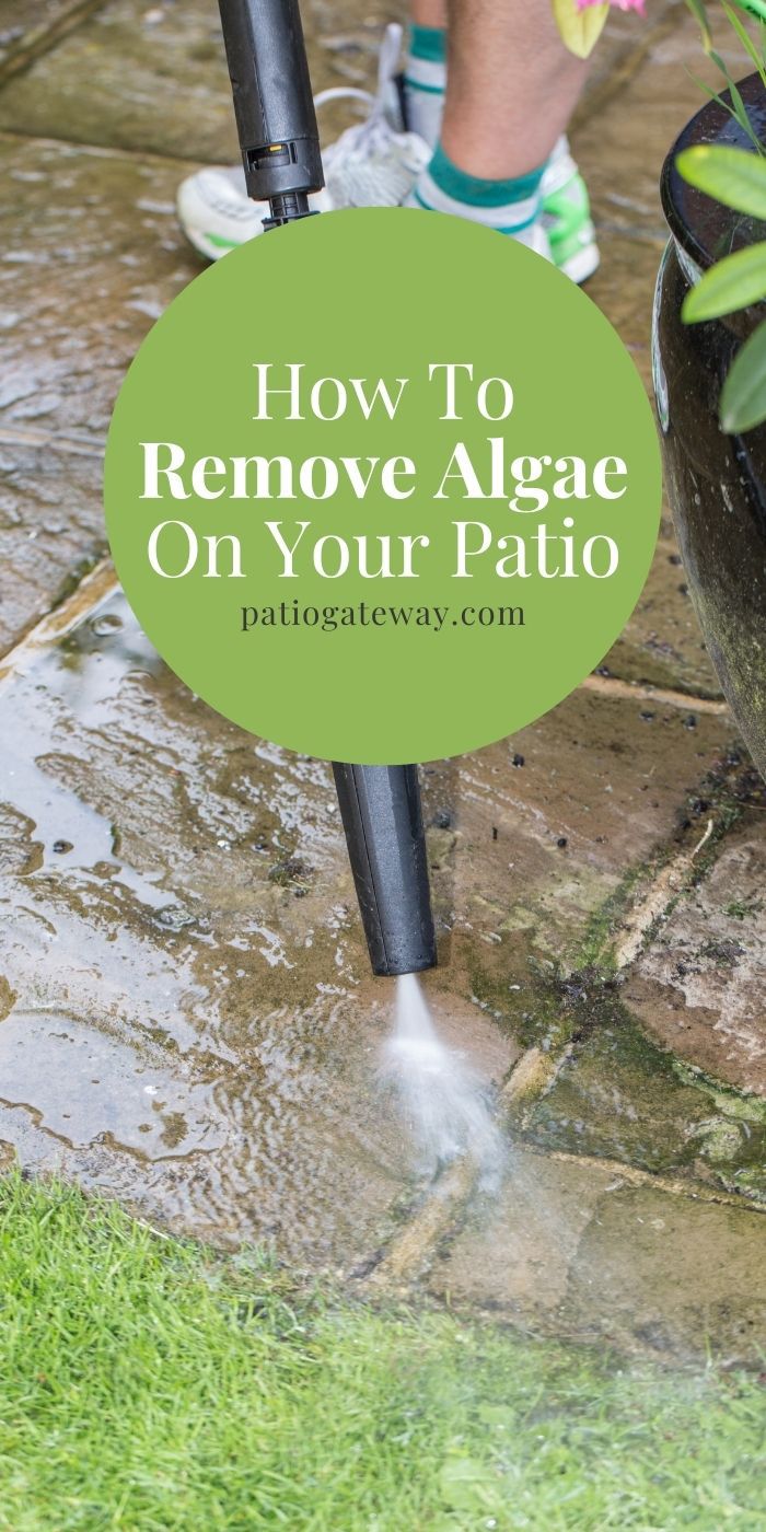 How to Remove Green Algae from a Patio - Patio Gateway