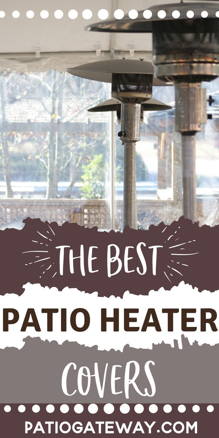 Best Patio Heater Covers - Patio Gateway